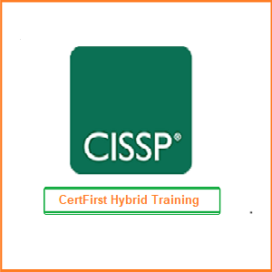 CertFirst Hybrid Training Program for the Certified Information Systems Security Professional ...